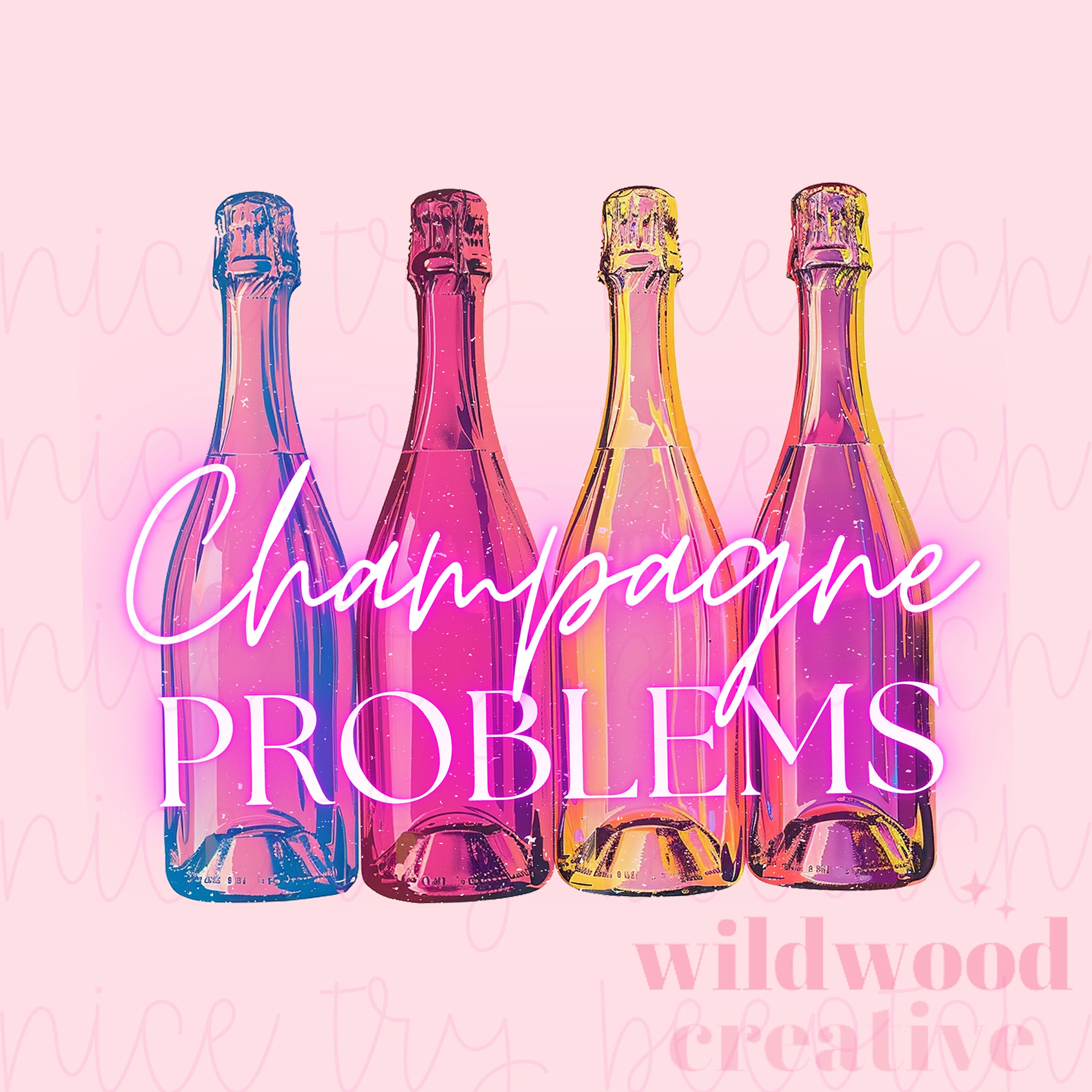 Champagne Problems PNG, Neon, Bubbly PNG, Rose All Day, Fizz Clink Pop ...