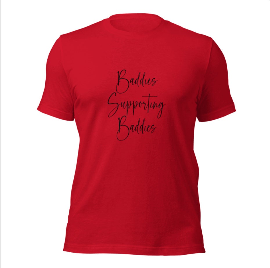 Empower Your Style With 'baddies Supporting Baddies' Tee Flourish ...