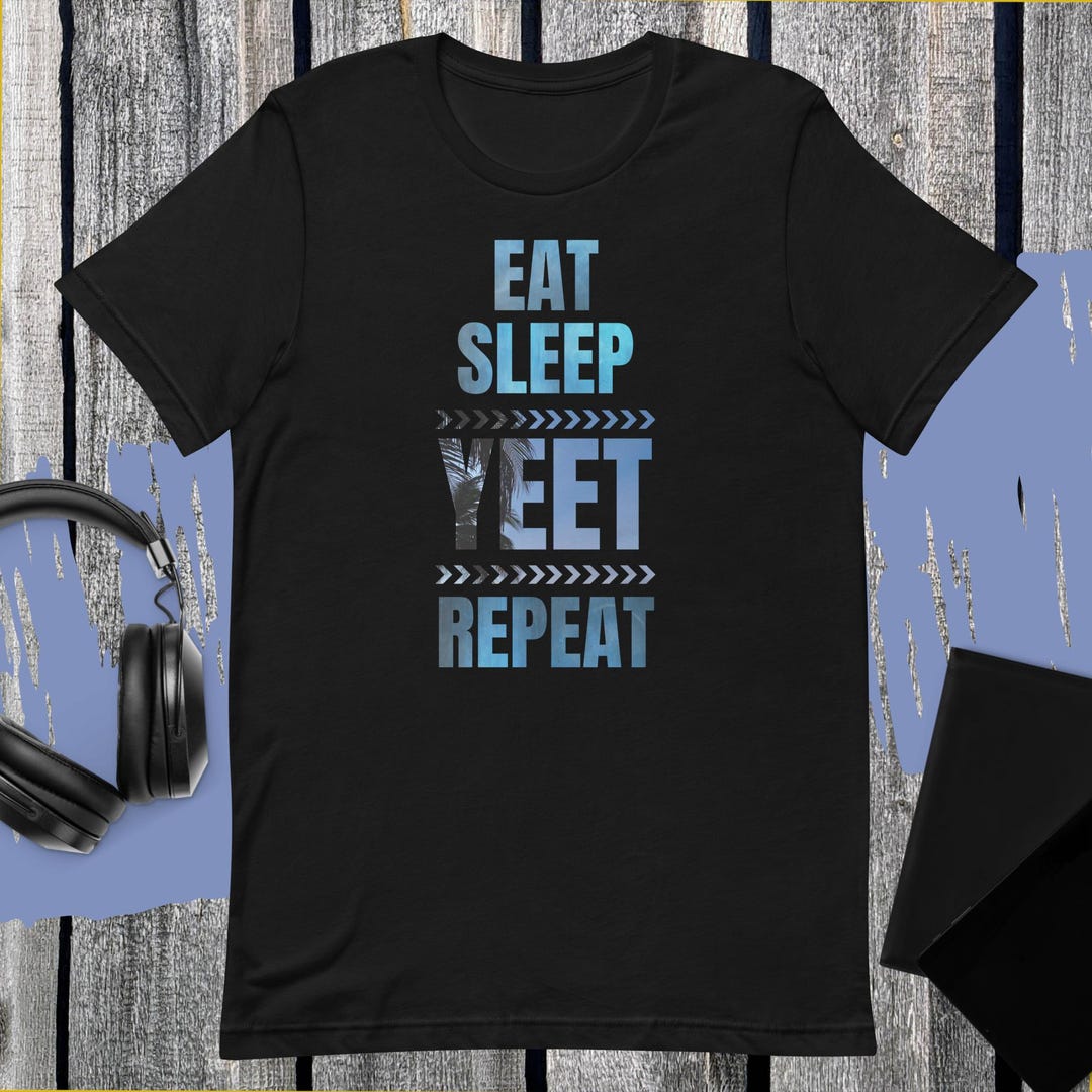 Eat Sleep Yeet Repeat, Funny Yeet Meme - Etsy