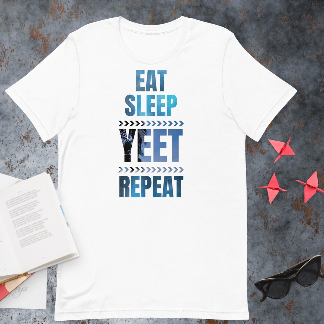 Eat Sleep Yeet Repeat, Funny Yeet Meme - Etsy