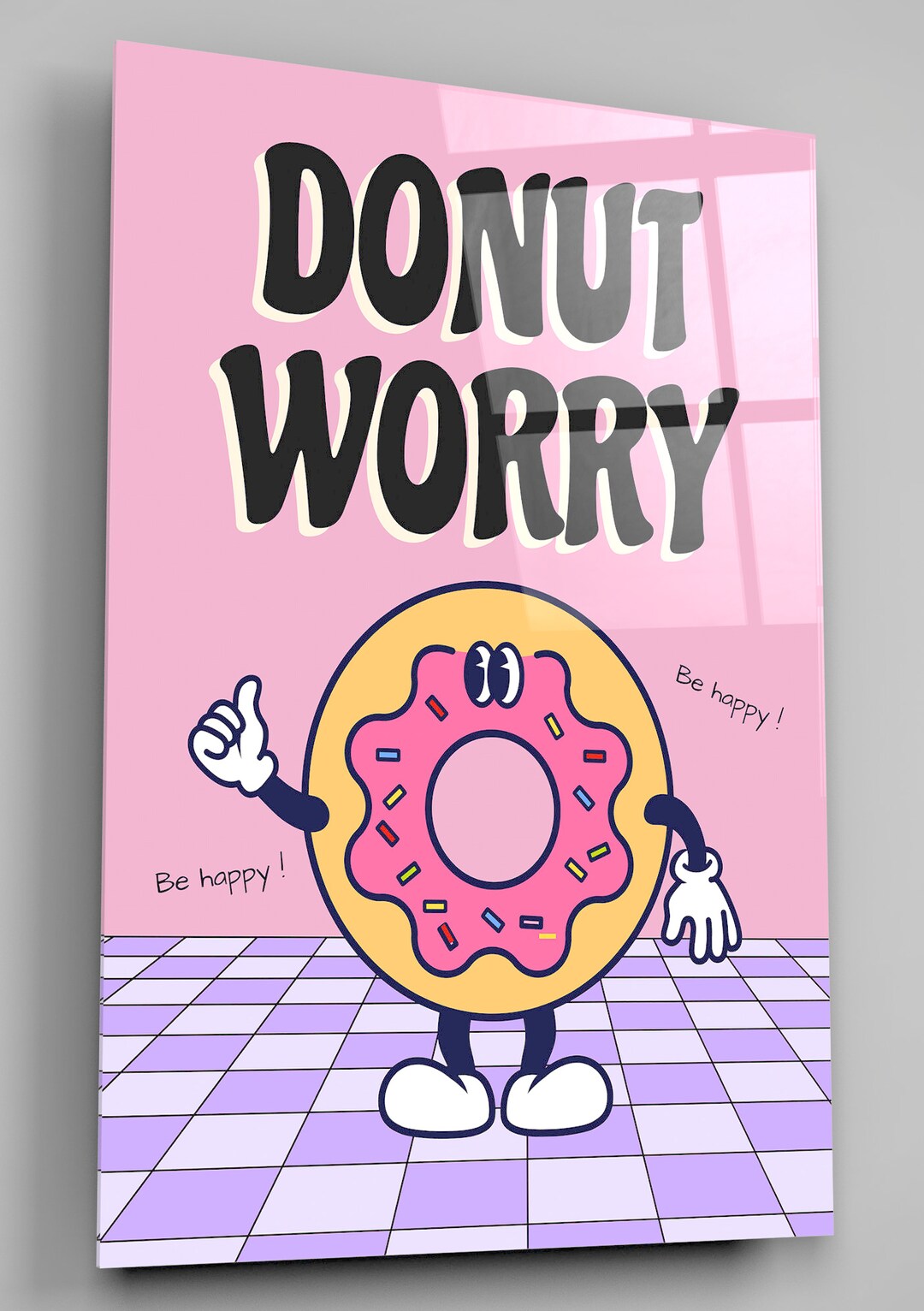 Donut Worry Be Happy Quote High Gloss Acrylic Glass Wall Art Ready to ...