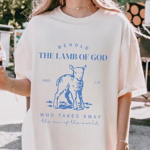 Behold the Lamb of God Christian Shirts Jesus and Lamb God is Good ...