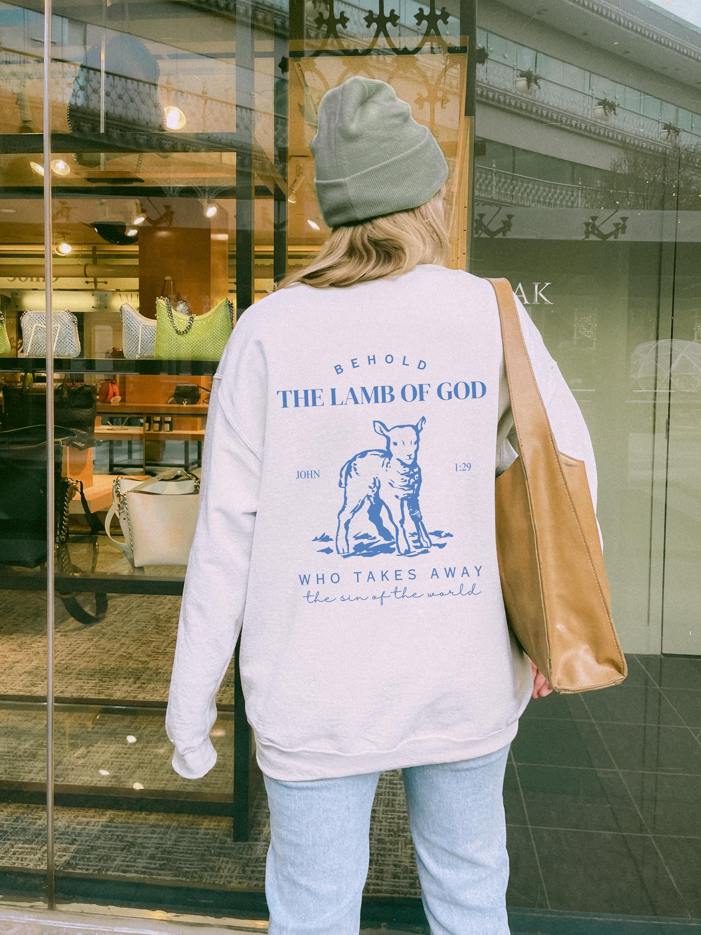 Behold the Lamb of God Christian Sweatshirts Jesus and Lamb God is Good ...