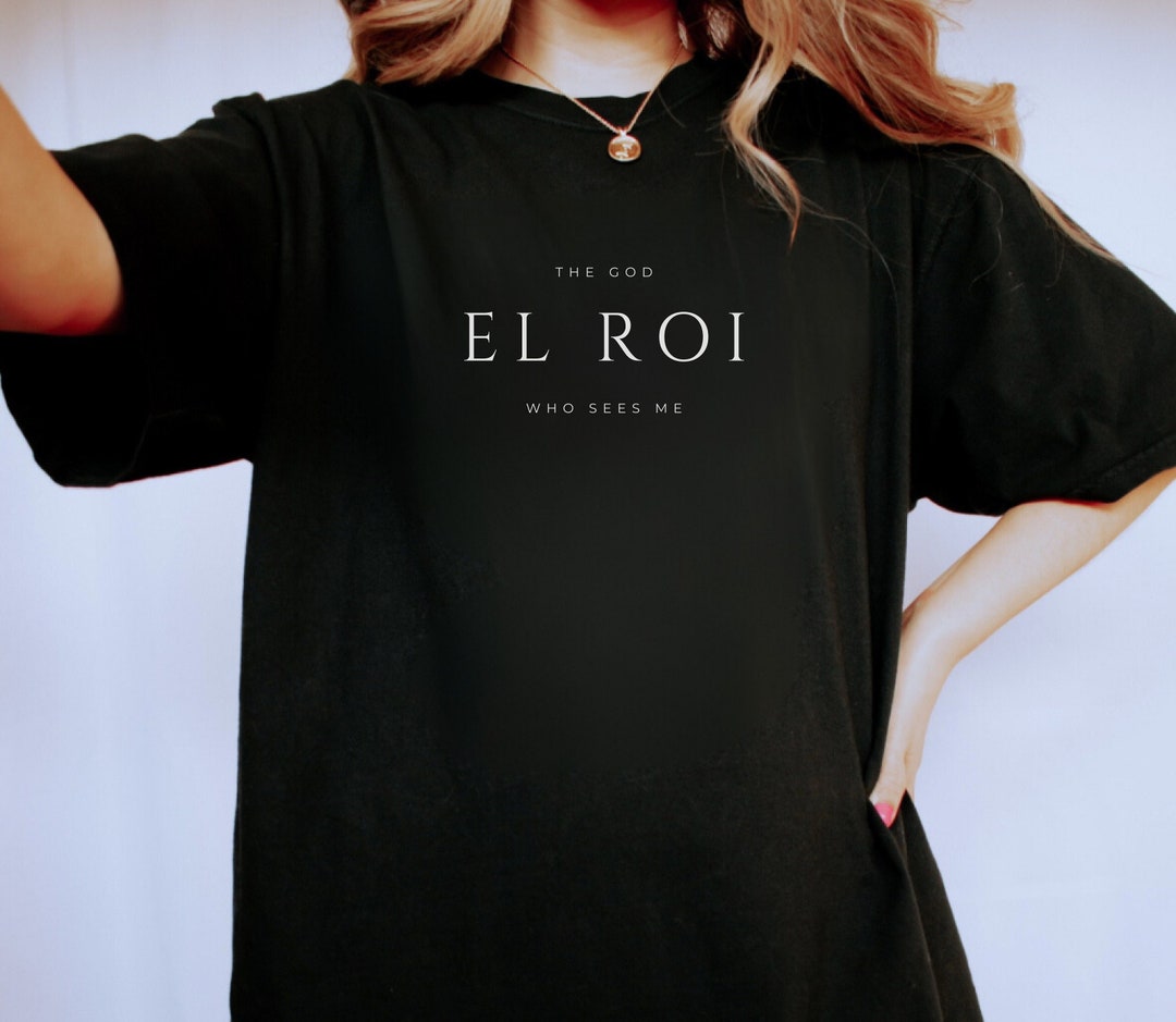 El Roi the God Who Sees Me Christian Shirt Hebrew Names of God Names of ...
