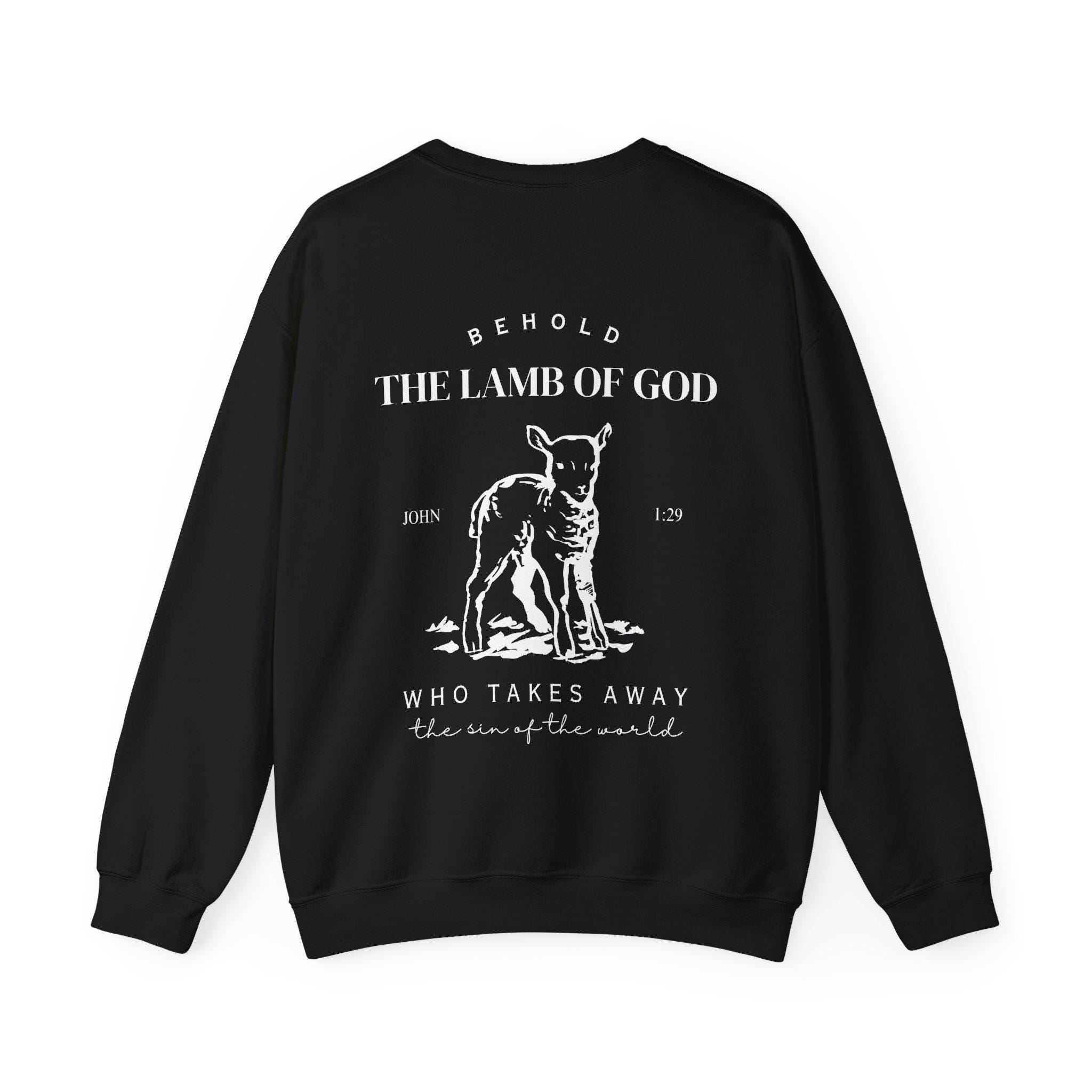 Behold the Lamb of God Christian Sweatshirts Jesus and Lamb God is Good ...