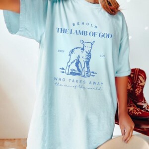 Behold the Lamb of God Christian Shirts Jesus and Lamb God is Good ...