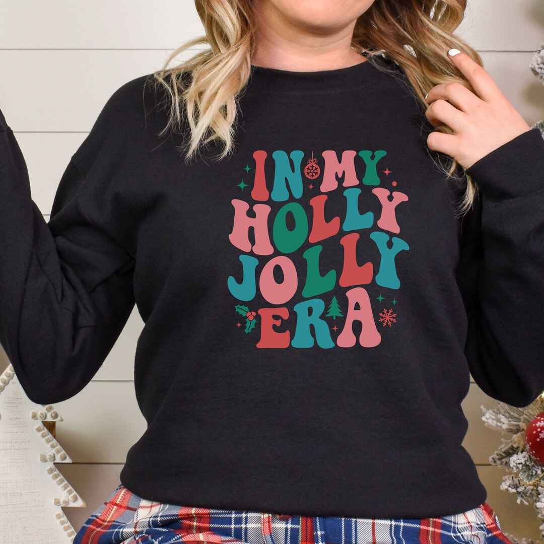 In My Holly Jolly Era Holly Jolly Era in My Merry Era - Etsy