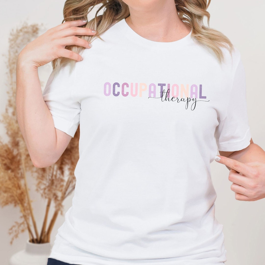 Occupational Therapy Shirt, Occupational Therapist Shirt, OT Shirt ...