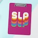 SLP Retro Clipboard, Speechie Clipboard Gift, SLP Grad Student ...