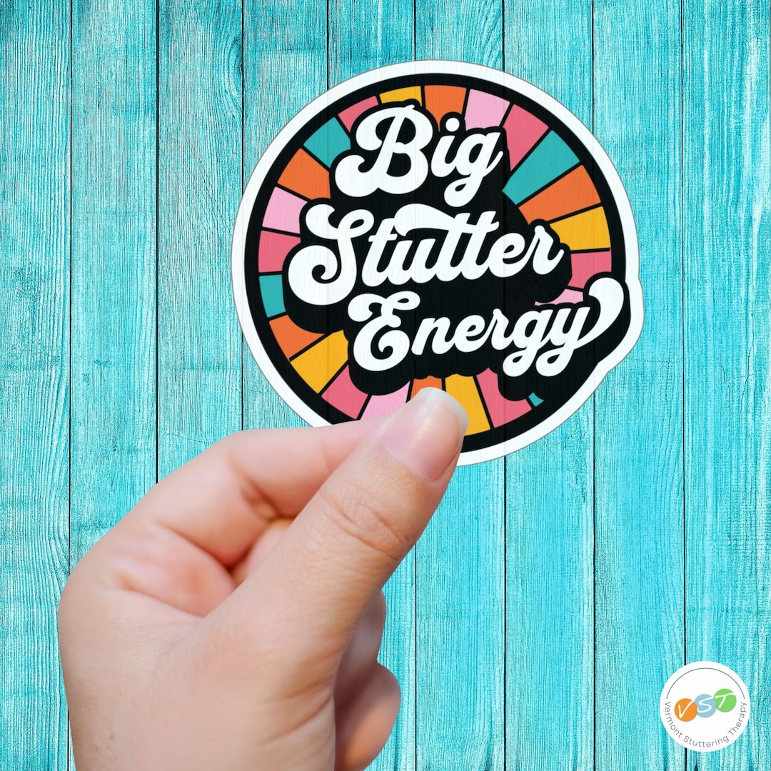Stuttering Sticker Gift for Proud Person Who Stutters, Big Stutter ...