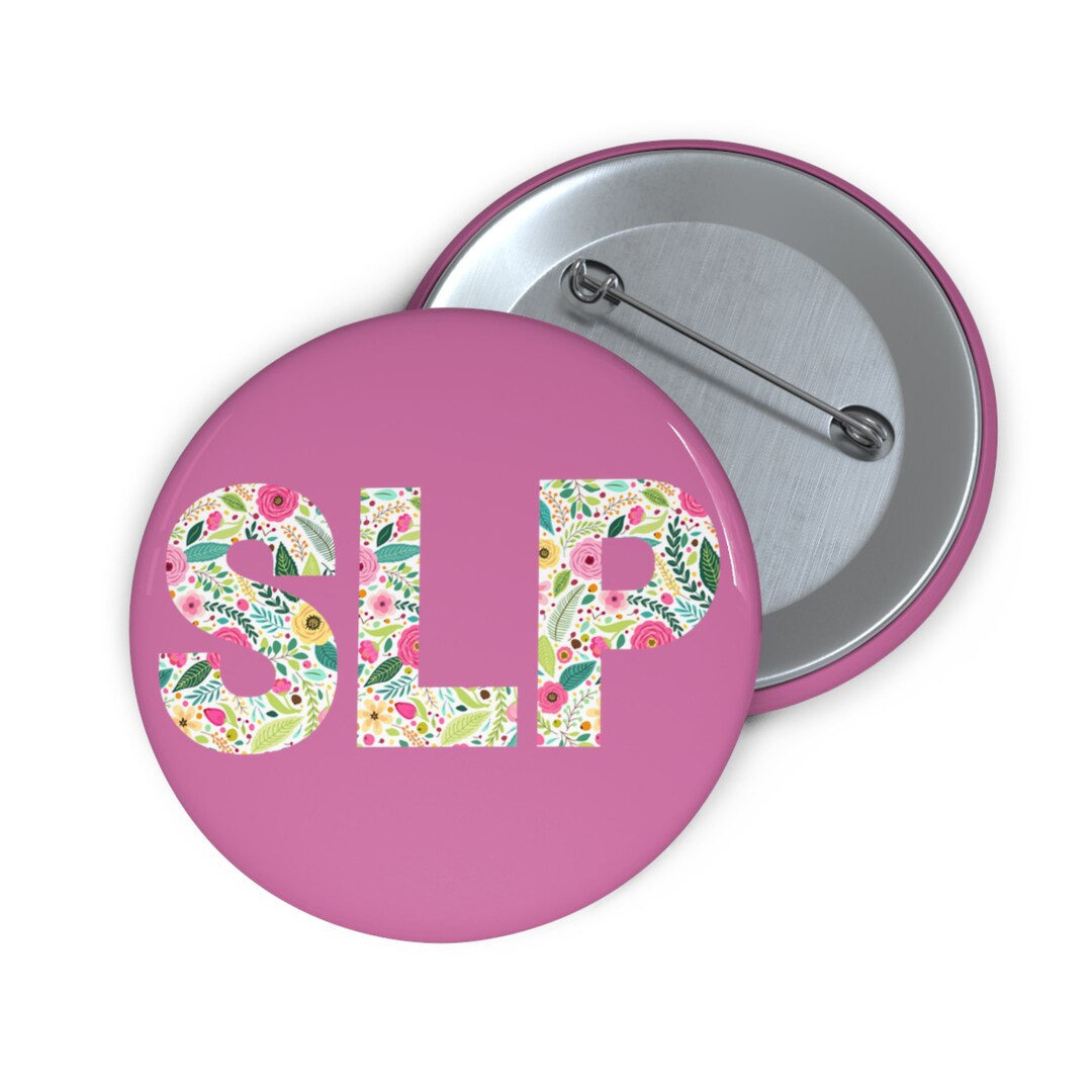 SLP Pin Button, Speech Pathologist Floral Button, SLP Grad Student Gift ...