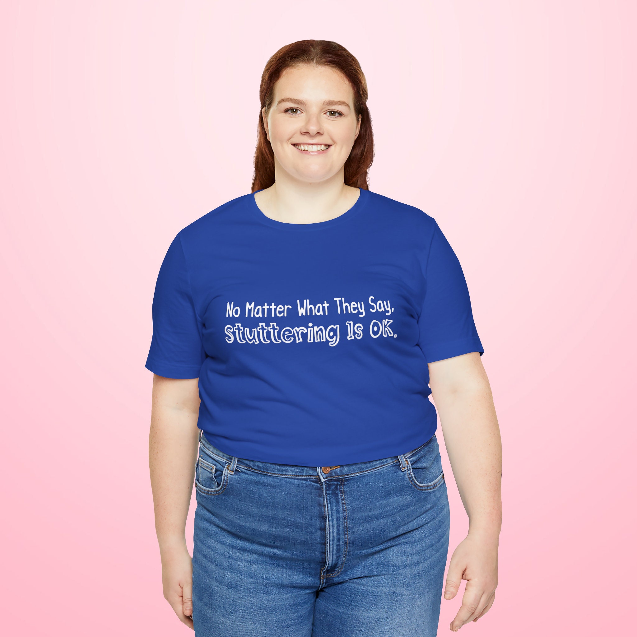 Stuttering Tshirt Gift for Person Who Stutters, No Matter What They Say ...