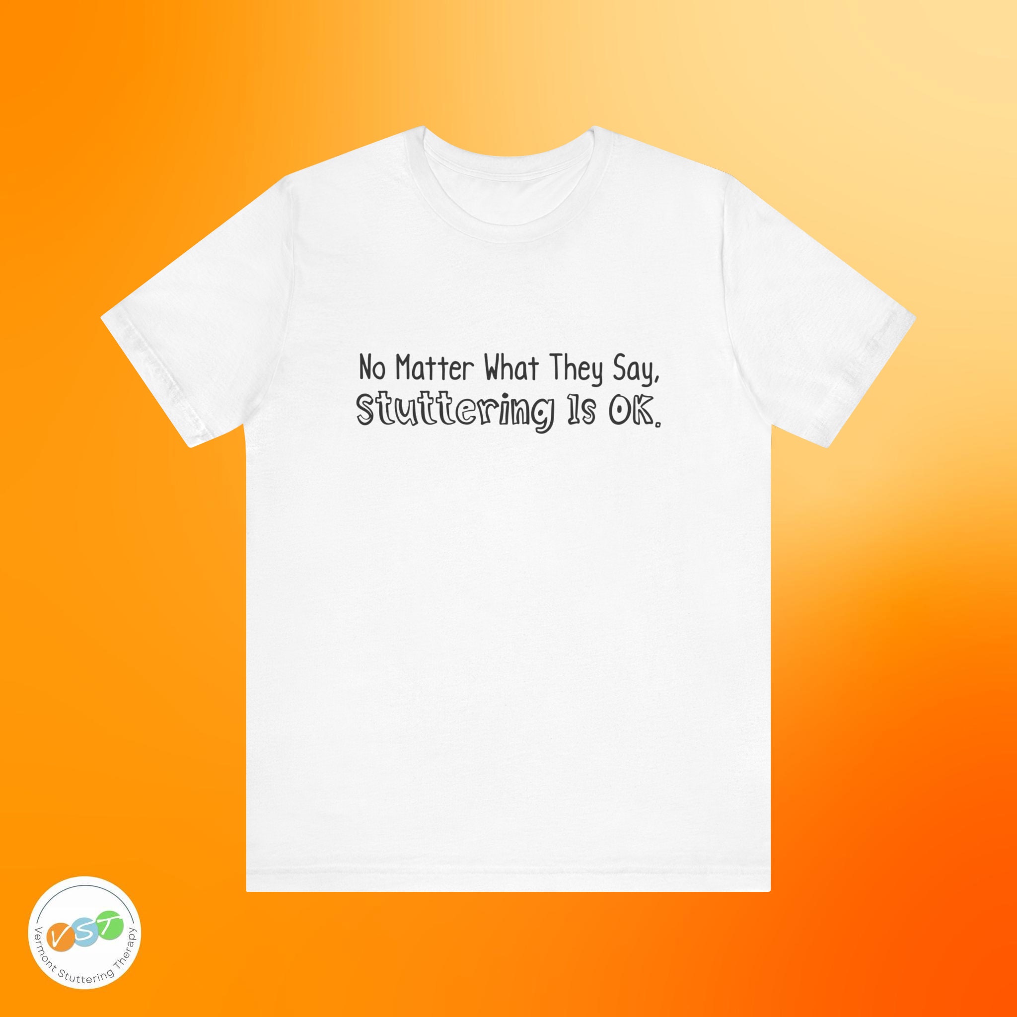 Stuttering Tshirt Gift for Person Who Stutters, No Matter What They Say ...