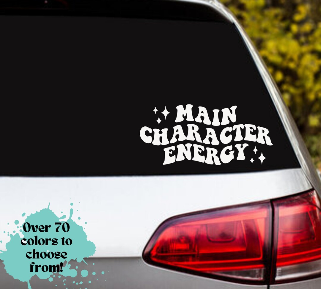 Main Character Energy Car Decal, Car Accessories, Trendy, Cute, Gifts ...