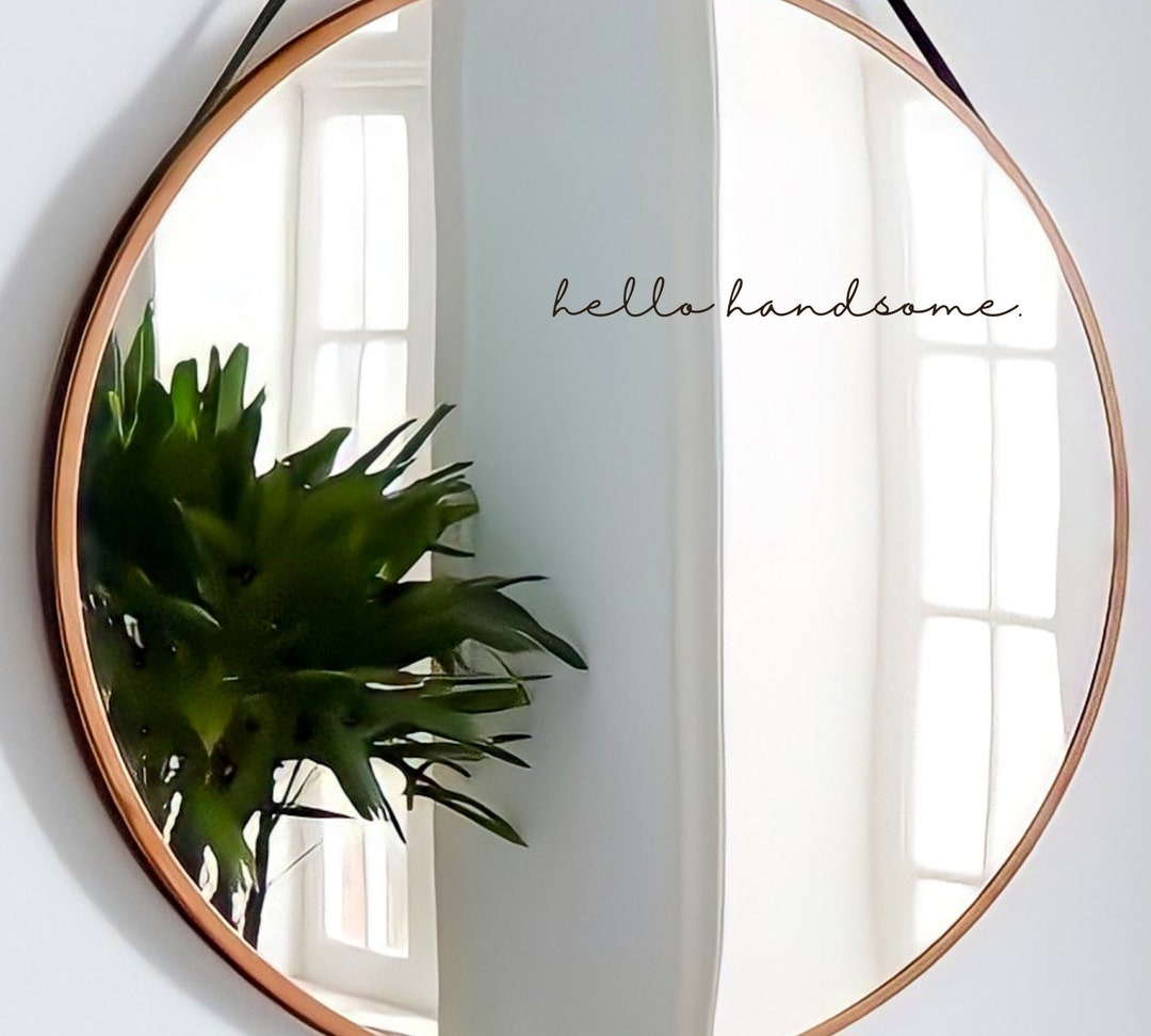 Hello Handsome Decal, Self Love, Homr Decor, Self Care, Mirror Decal ...