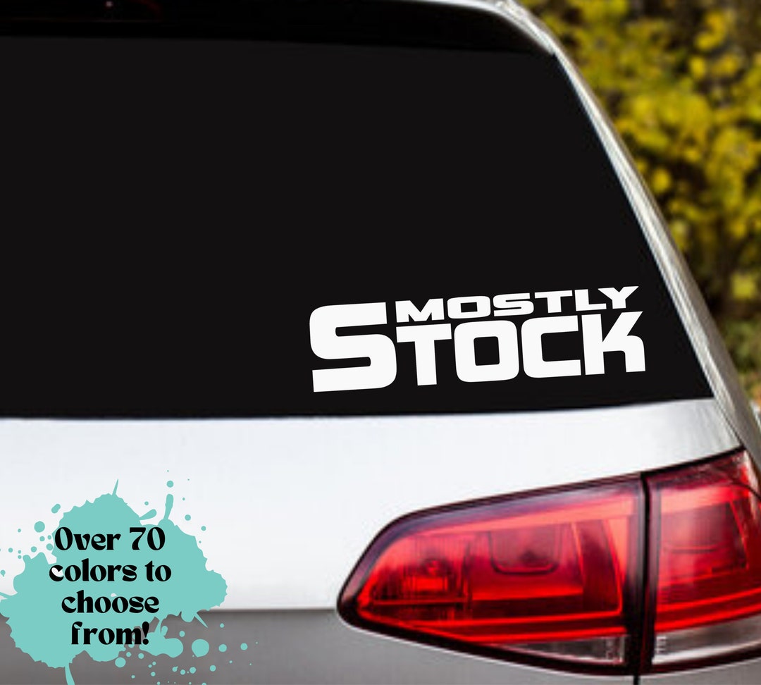 Mostly Stock Car Decal, Racecar, Tuner, Vinyl Decal, Laptop, Hydroflask ...