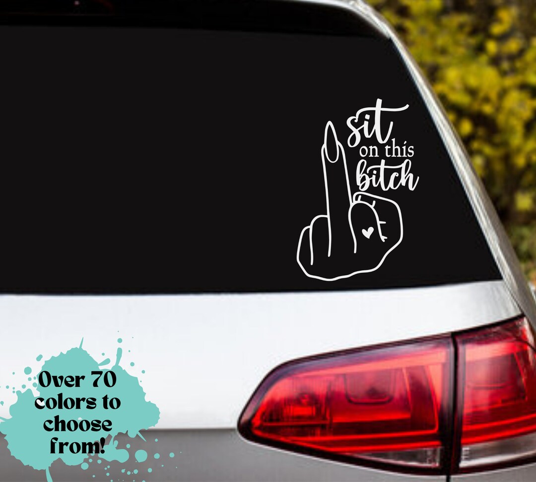 Middle Finger Sit on This Car Decal, Car Accessories, Trendy, Cute ...