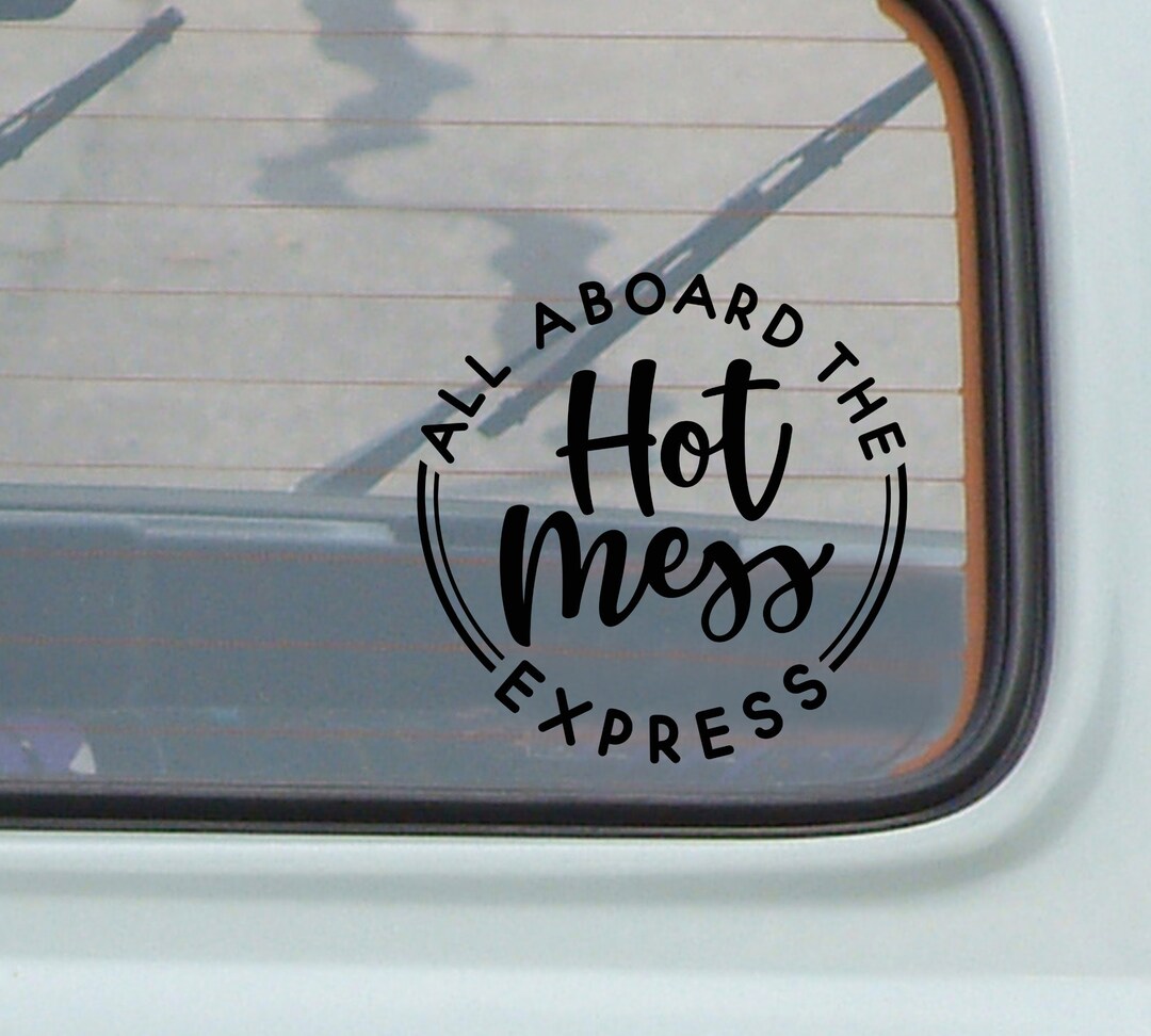 Hot Mess Express Decal, Car Decal, Hot Mess, Vinyl Decal, Laptop ...