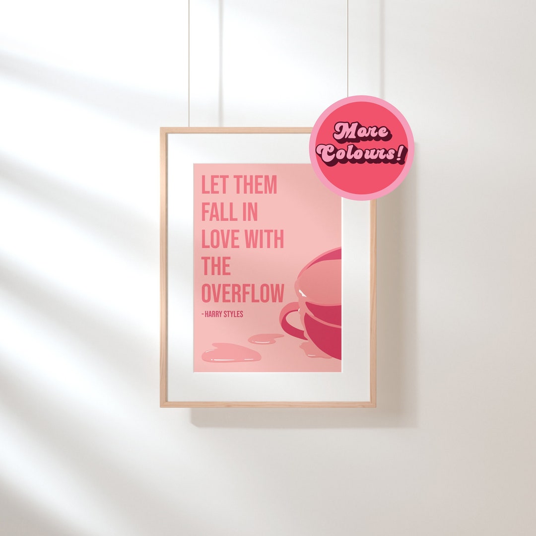 Let Them Fall in Love With the Overflow Print / Harry Styles Inspired ...