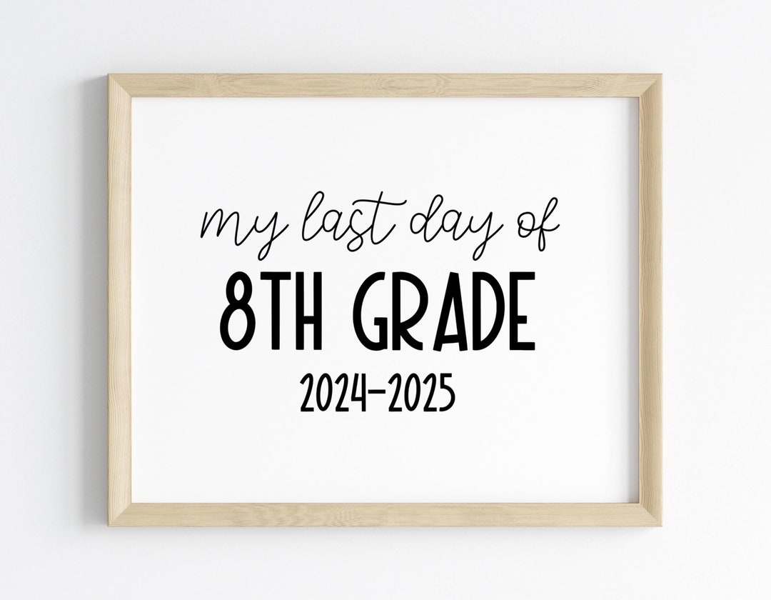8th Grade Last Day of Middle School 2024-2025 | Last Day of 8th Grade ...