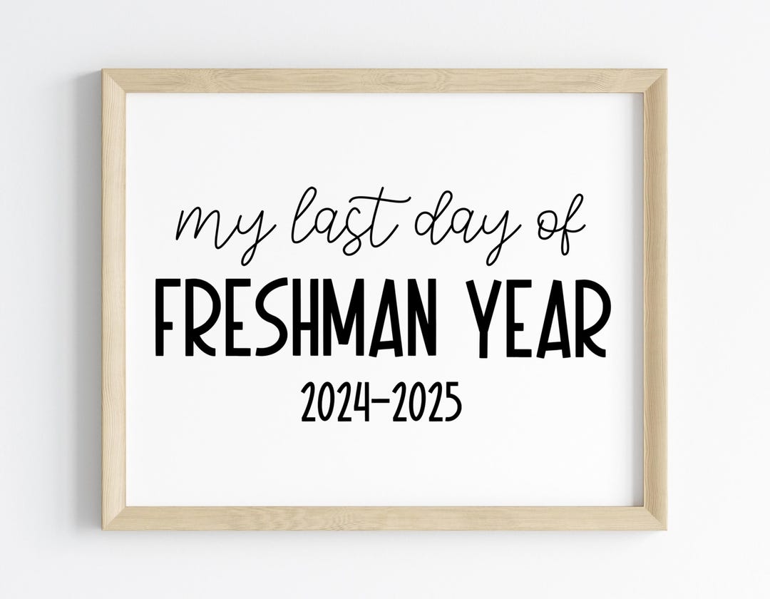 Last Day of Freshman Year 2024-2025 | Last Day of 9th Grade Sign ...