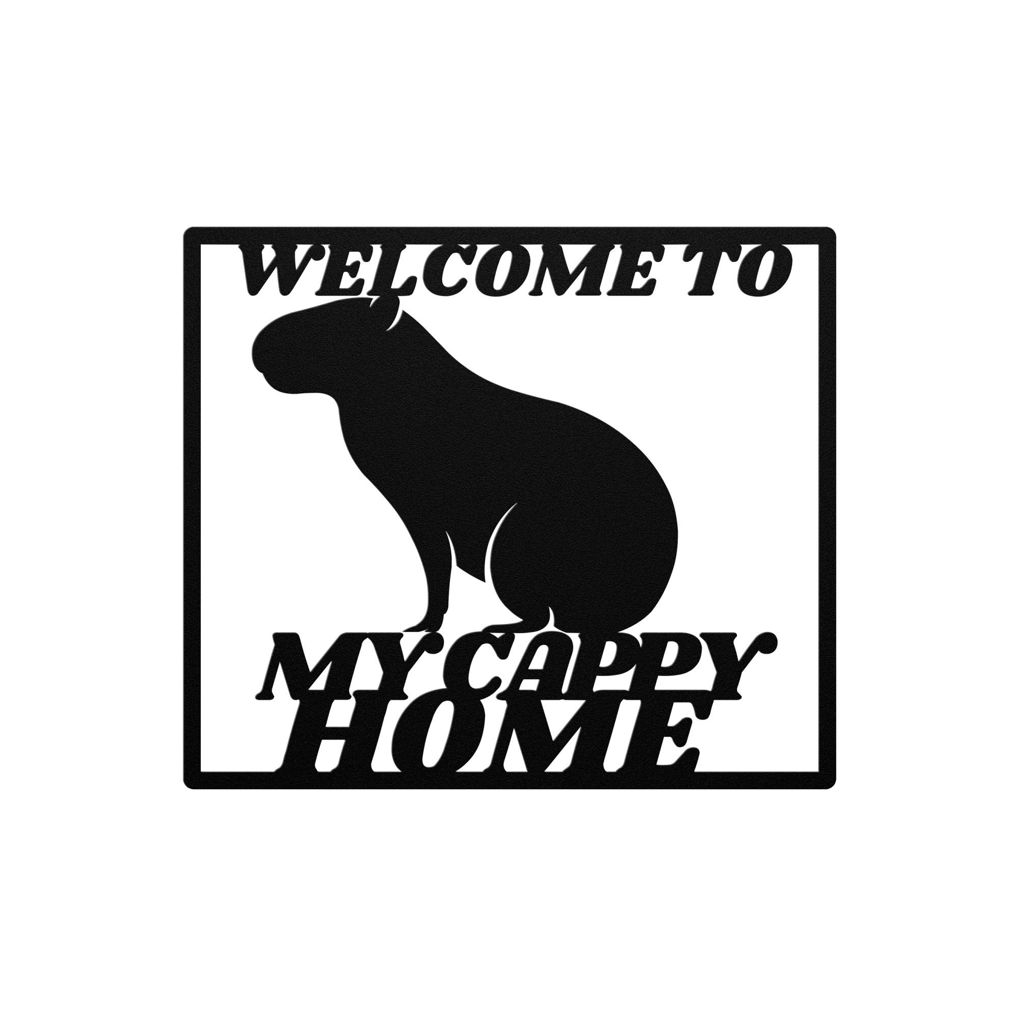Welcome to My Cappy Home, Capybara, Capy, Metal Wall Art, Cute Cabybara ...