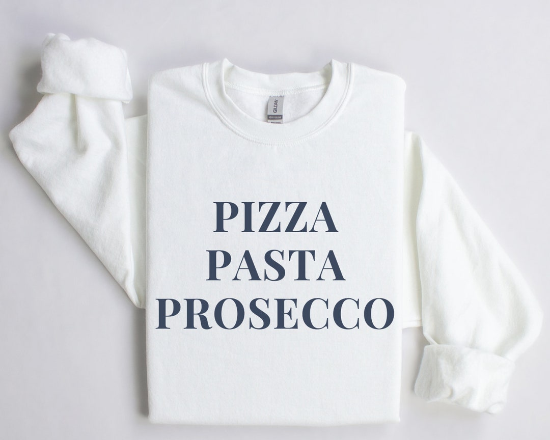 Pizza Pasta Prosecco Crewneck Sweatshirt Italian Foodie - Etsy