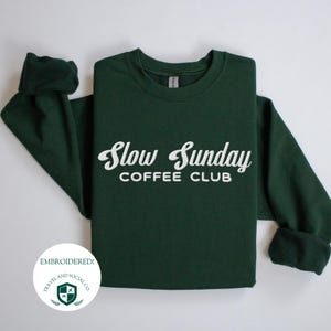 Embroidered Slow Sunday Coffee Club Crewneck Sweatshirt | Cozy Weekend ...