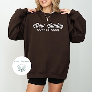 Embroidered Slow Sunday Coffee Club Crewneck Sweatshirt | Cozy Weekend ...