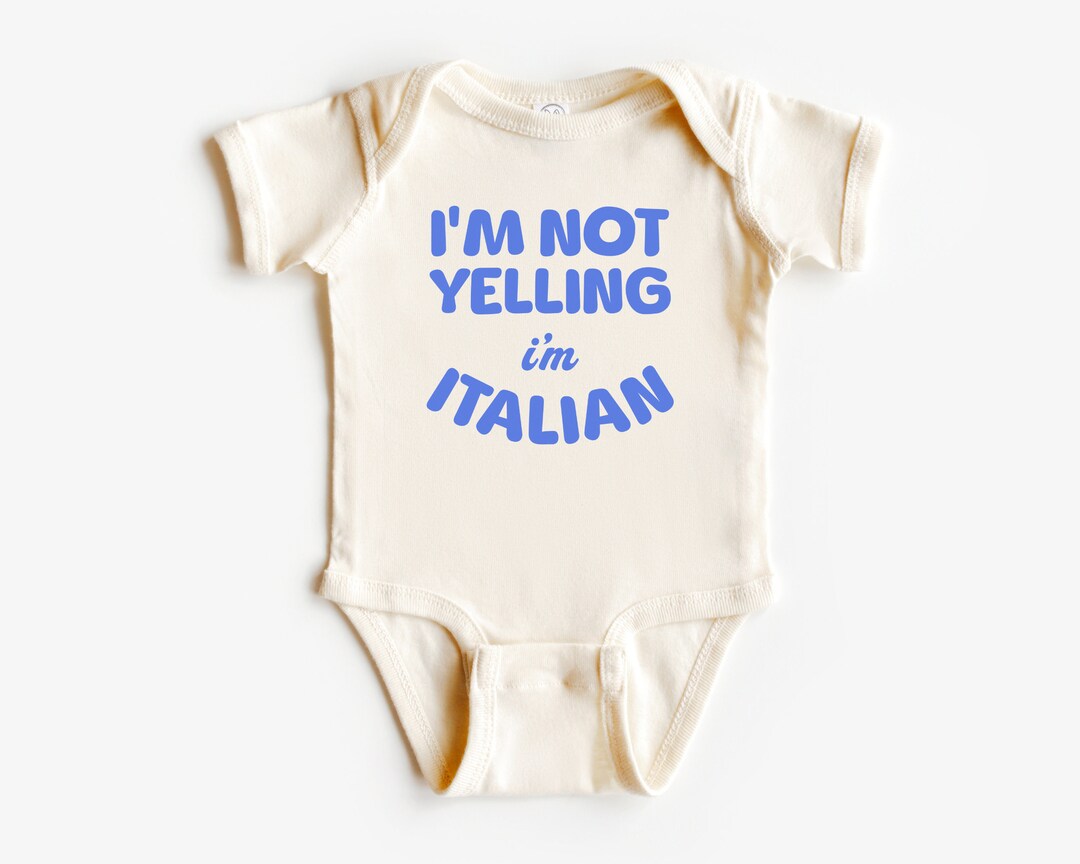 I’m Not Yelling, I’m Italian Infant Bodysuit, Kid’s Short Sleeve T ...