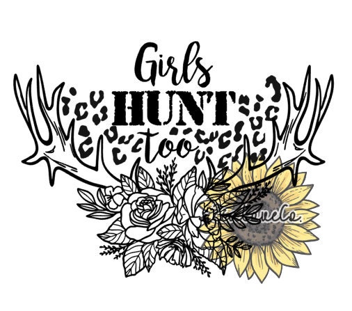 Girls Hunt Too Svg, Png, Digital Design for Sublimation Etc. - Etsy