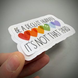 Be A Decent Human Vinyl Sticker, Motivational Advocacy Sticker for ...