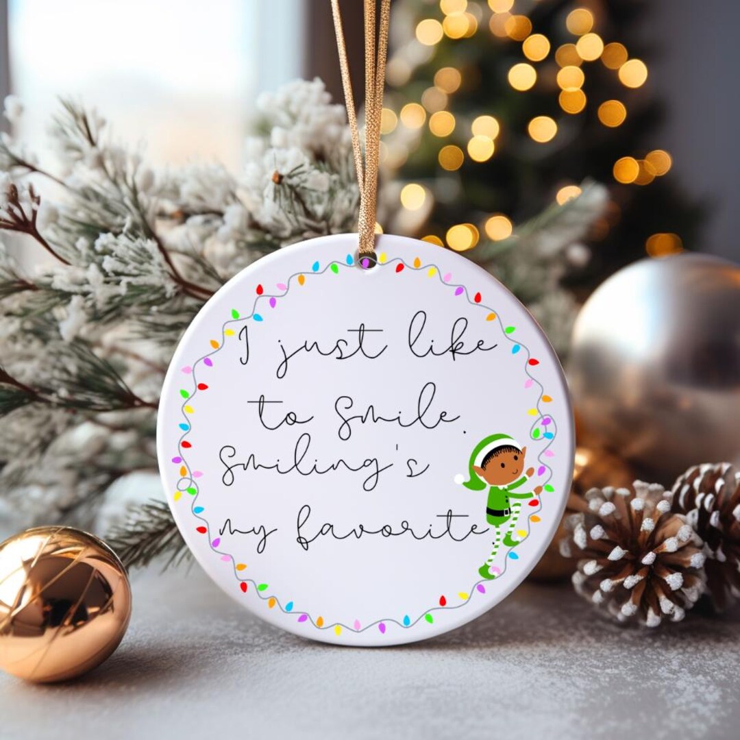 I Just Like to Smile, Smiling's My Favorite Ornament | Ceramic Ornament ...