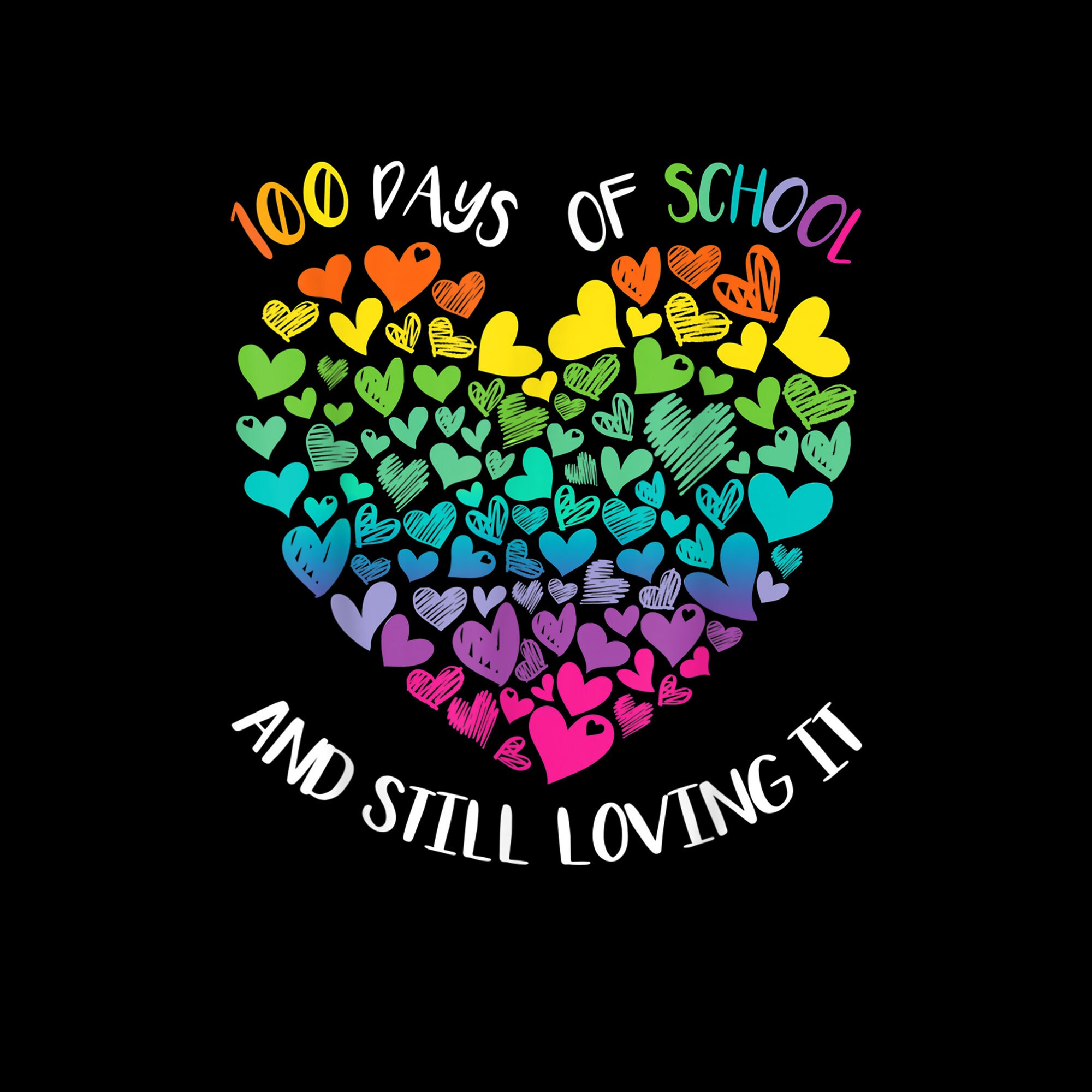 Cute 100 Days Of School And Still Loving It Hearts 100th Day Etsy