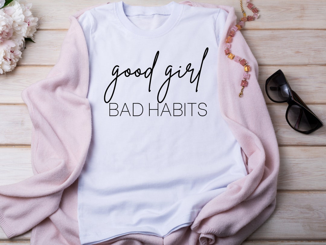 Good Girl Bad Habits SVG, Funny SVG, Cricut, Cut File, - Etsy