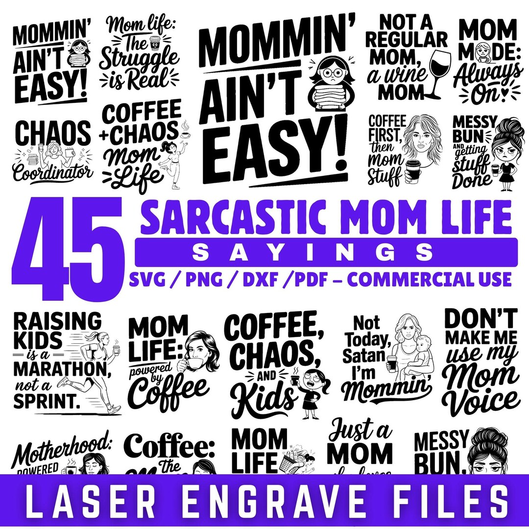 Laser Engrave Files for Sarcastic Mom Life Svg Png Pdf & Dxf Bundle ...