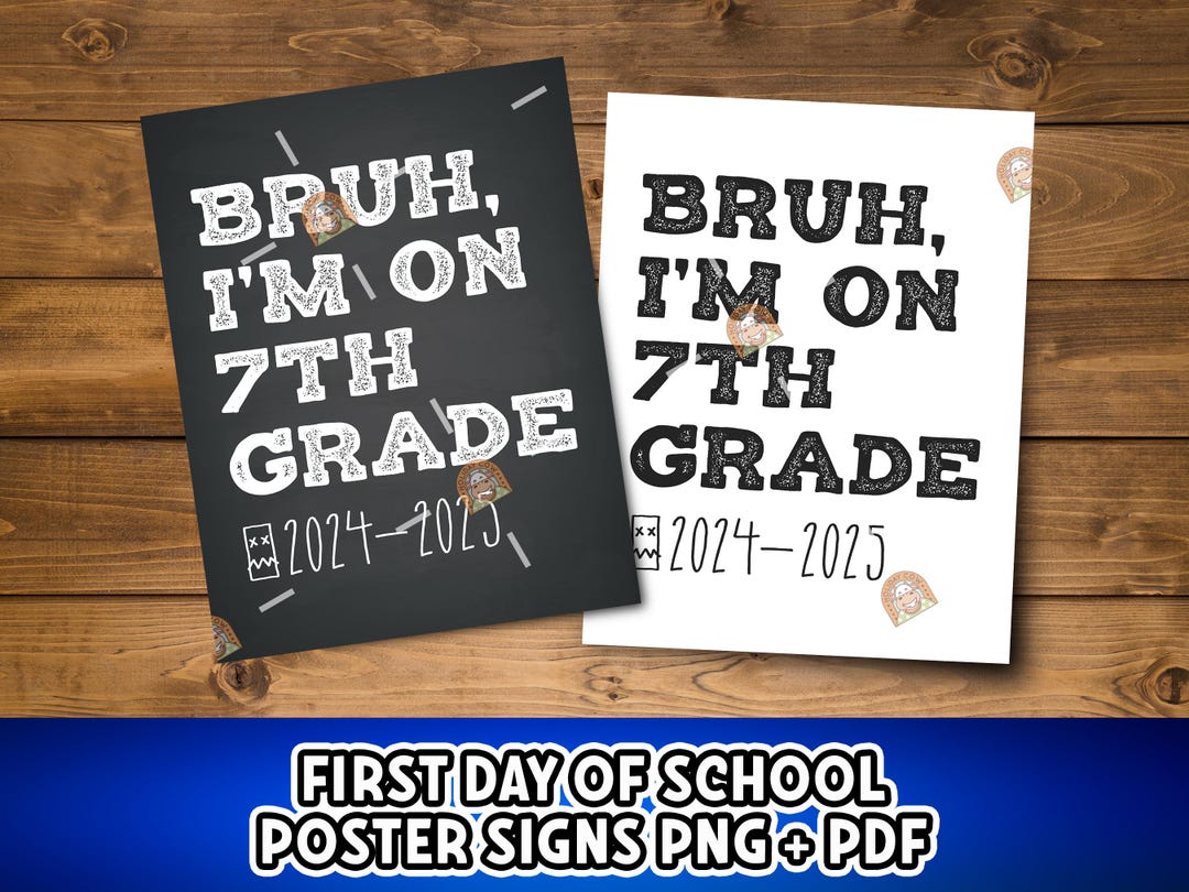 First Day of 7th Grade Bruh School Sign, Printable First Day of Middle ...