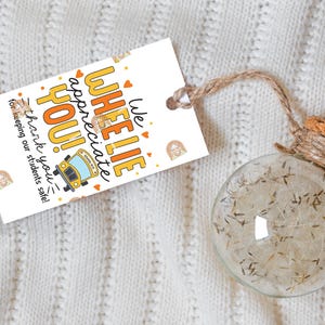 School Bus Driver Appreciation Day Gift Tag Printable, We Wheelie ...