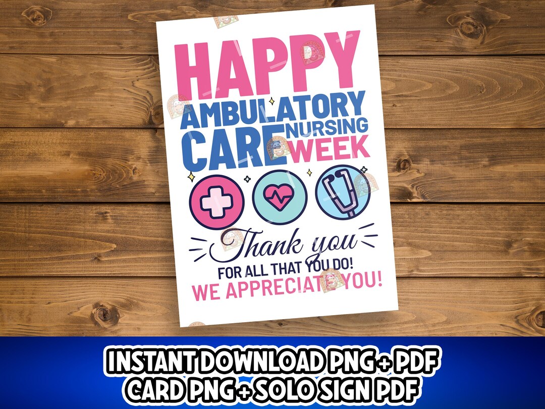 Ambulatory Care Nursing Week Card Printable, Ambulatory Care Nurses ...