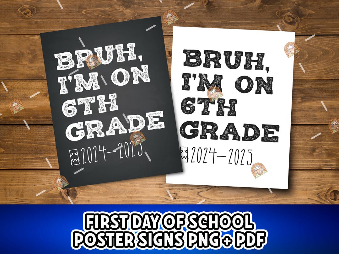 First Day of 6th Grade Bruh School Sign, Printable First Day of Middle ...