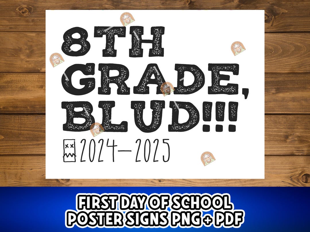 First Day of 8th Grade Blud School Sign, Printable First Day of Middle ...