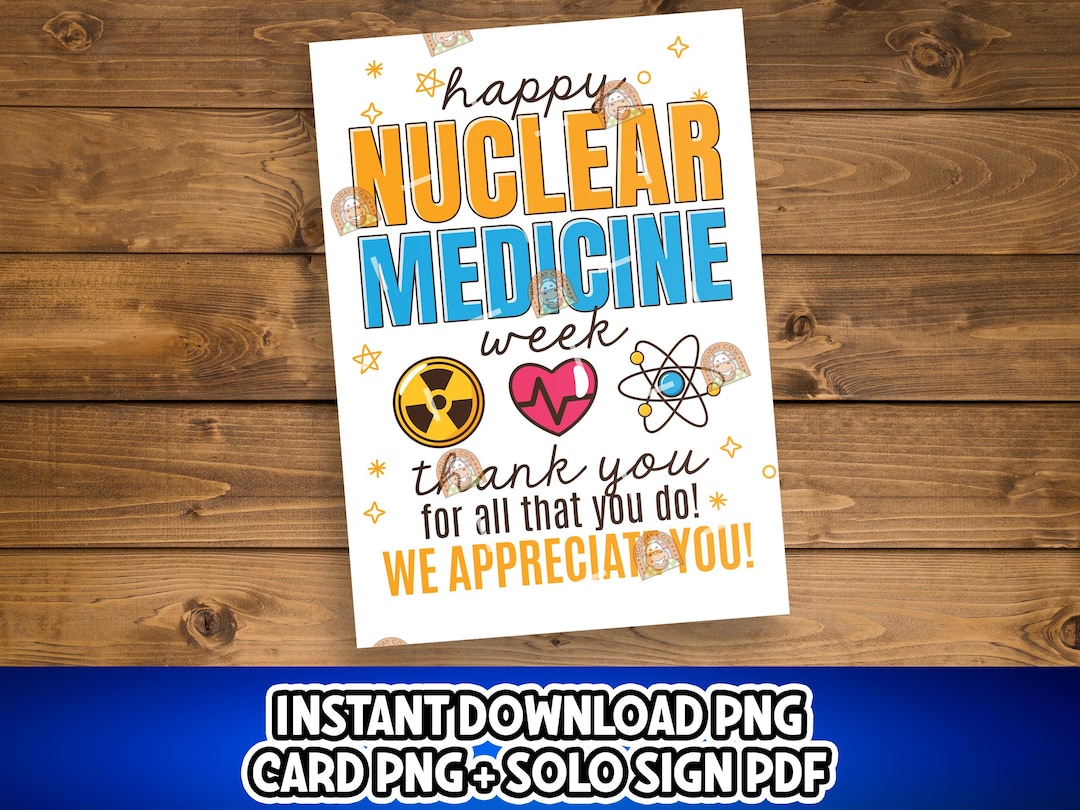 Nuclear Medicine Week Card Printable, Happy Nuclear Medicine Week Sign ...