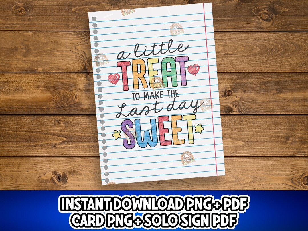End of Year Sweet Treat Sign Printable, Last Day of School Treat Card ...