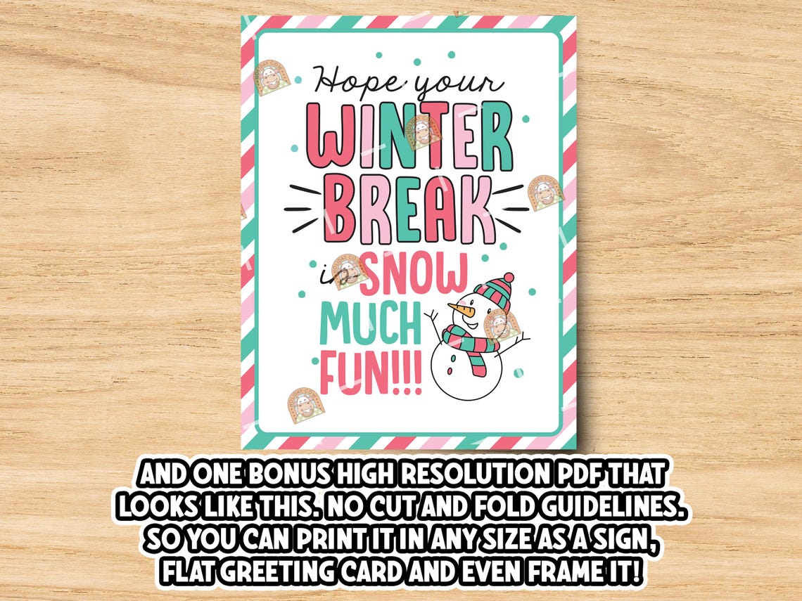 Hope Your Winter Break is Snow Much Fun Printable Card, Winter Break ...