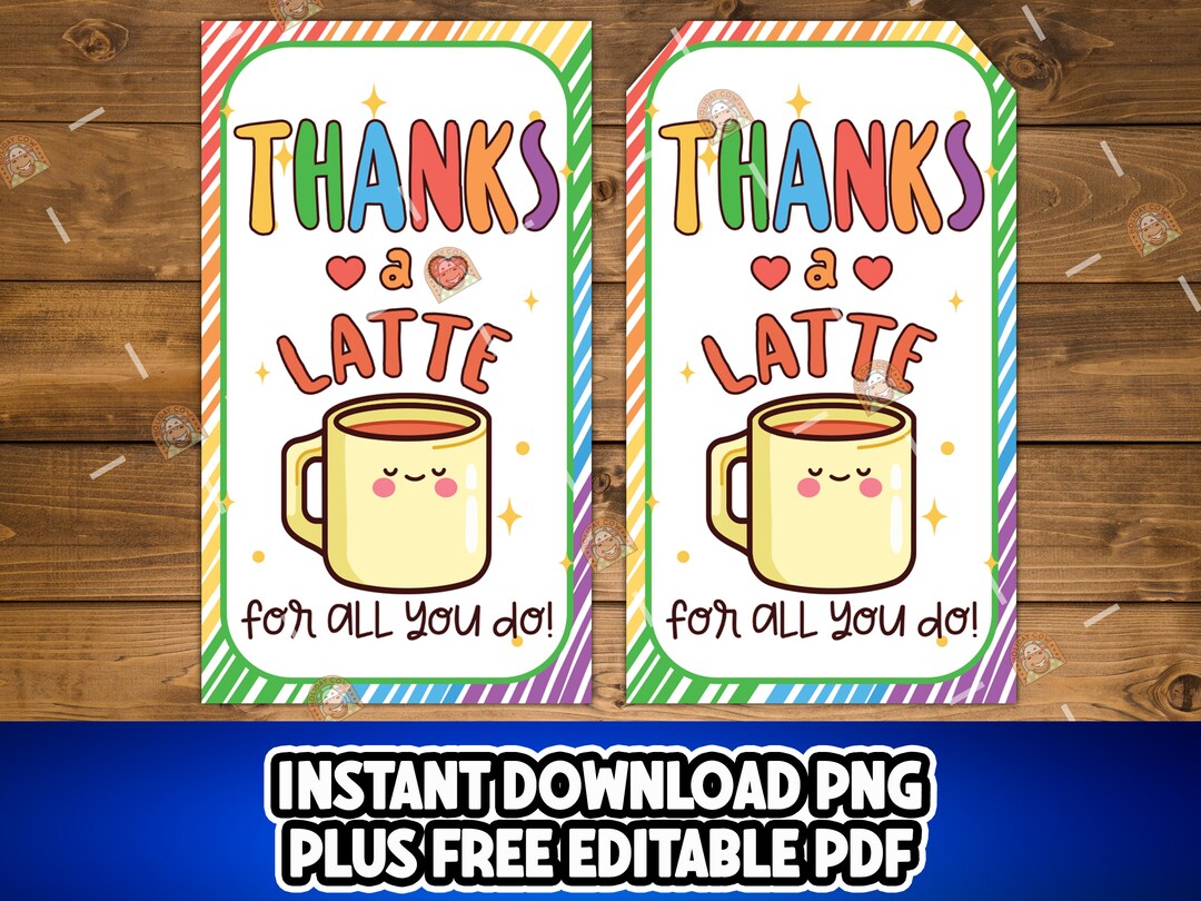 Thanks a Latte Tag Printable, Happy Teacher Appreciation Week Gift Tag ...