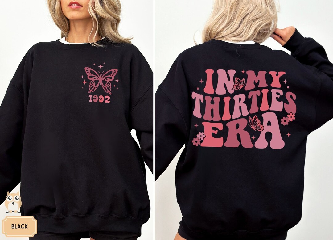 Custom in My Thirties Era Sweatshirt, Thirtieth Birthday Sweater, Hello ...
