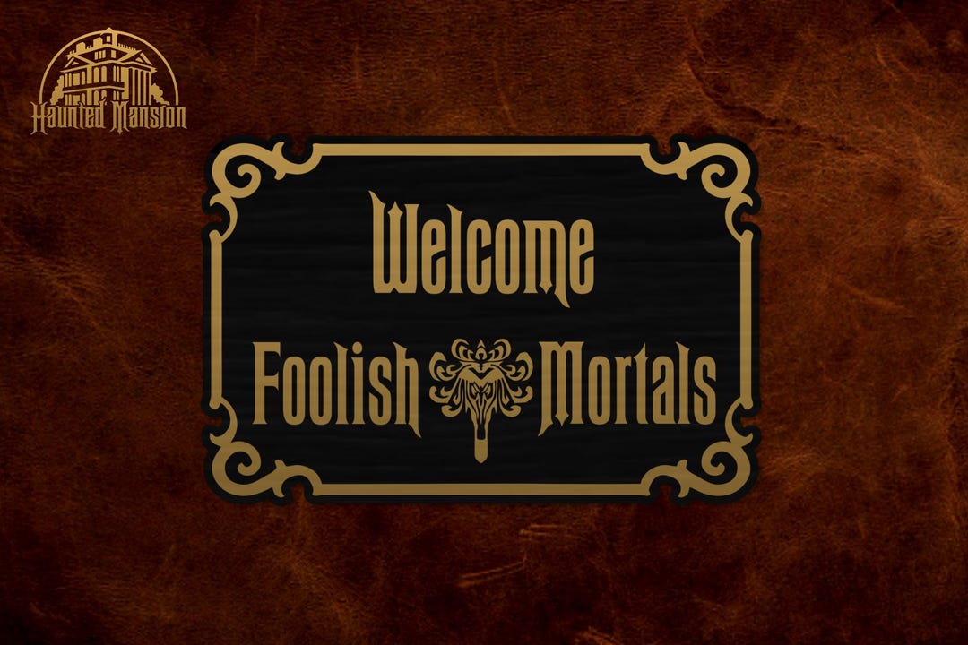 Haunted Mansion Welcome Foolish Mortals Wall Hanging Entrance Plaque 11 ...