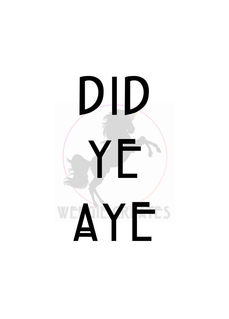 DID YE AYE - Digital Download - Etsy