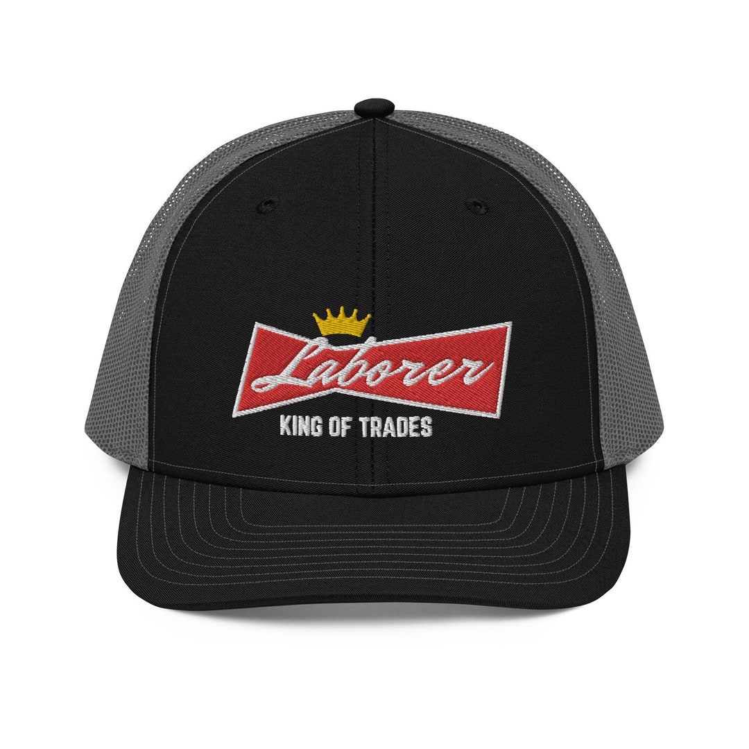 Embroidered Laborer Trucker Hat: King of Trades, Union Made - Etsy