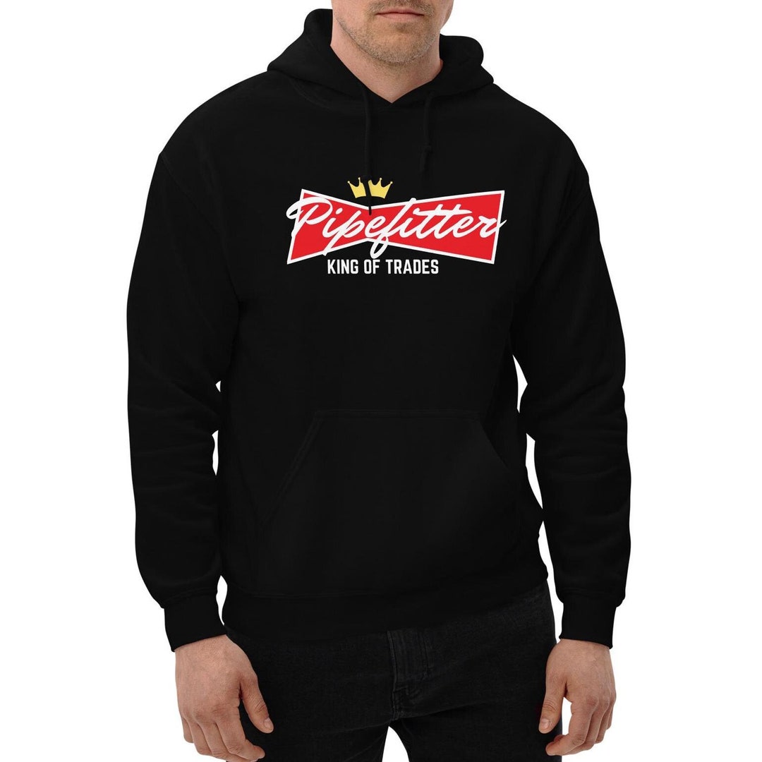 Pipefitter King Hoodie: Tradesman Pride, Soft Cotton Blend, Welder ...